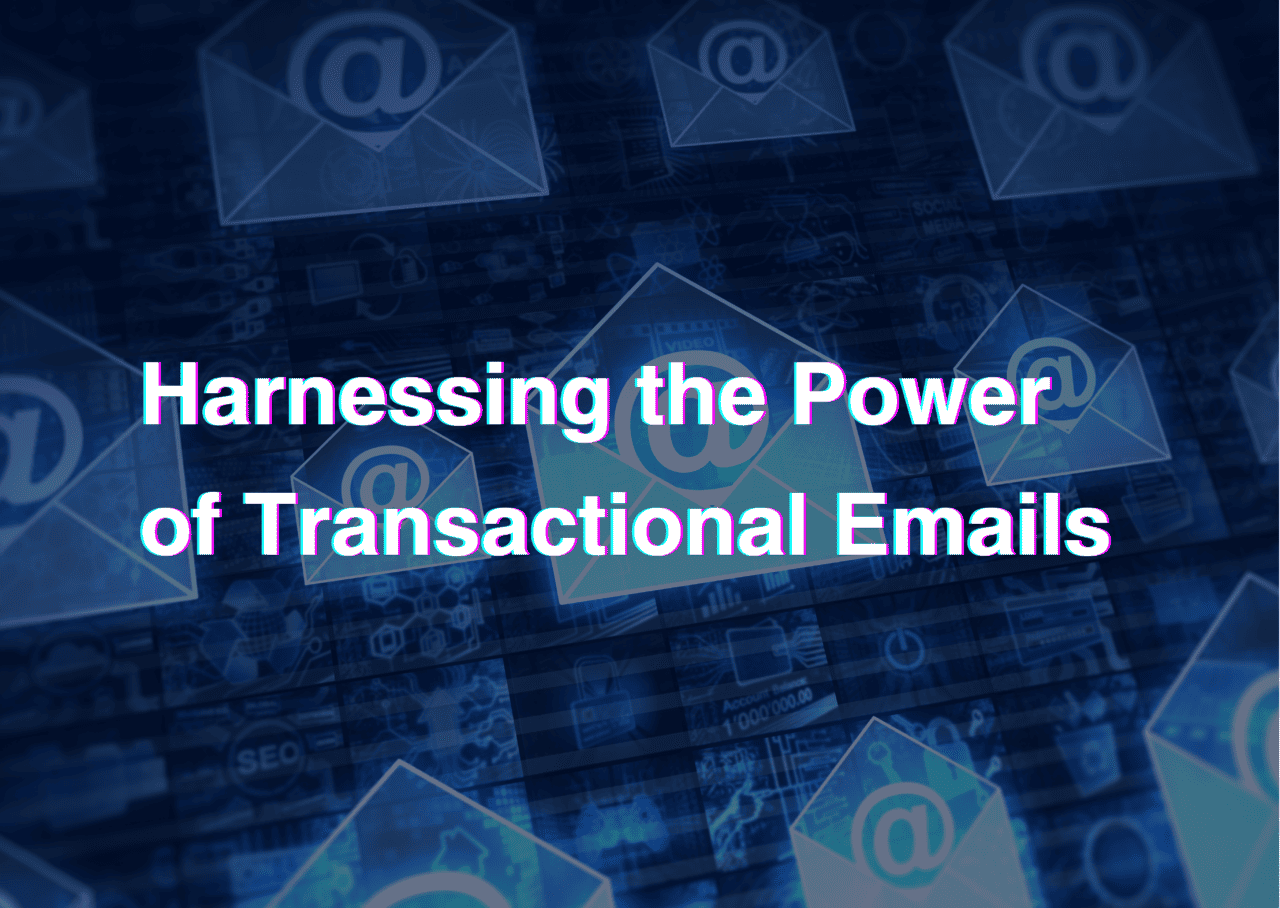 Harnessing the Power of Transactional Emails: Types, Examples and Best ...